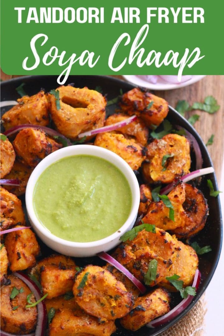 Tandoori Soya Chaap in Air Fryer - The Belly Rules The Mind