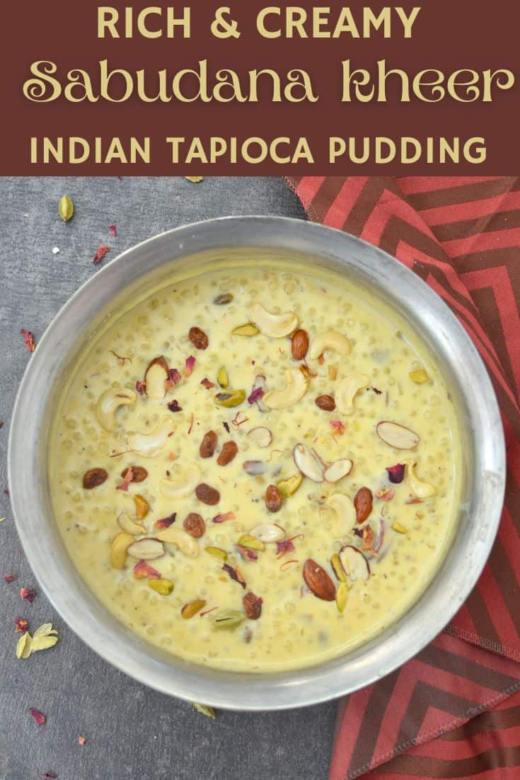 Rich & Creamy Sabudana Kheer / Indian Tapioca Pudding Recipe - The ...